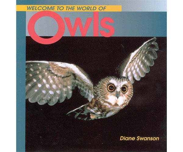 Welcome to the World of Owls by Diane Swanson — The Bird Shed